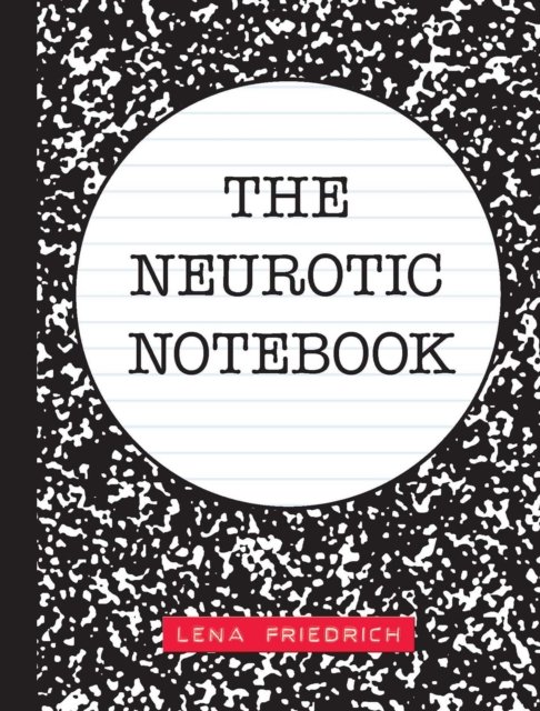 The Neurotic Notebook - Lena Friedrich | Książka w Empik