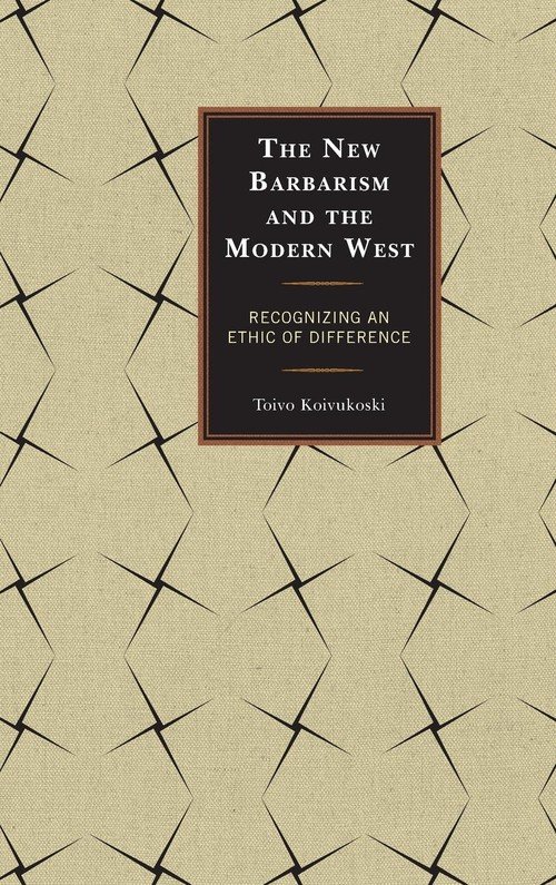 The New Barbarism and the Modern West - Koivukoski Toivo | Książka w Empik