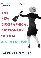 The New Biographical Dictionary of Film: Sixth Edition - Thomson David ...