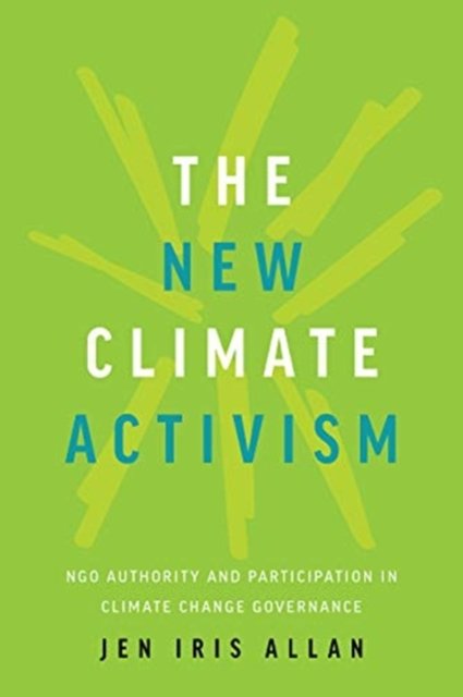 The New Climate Activism: NGO Authority and Participation in Climate ...