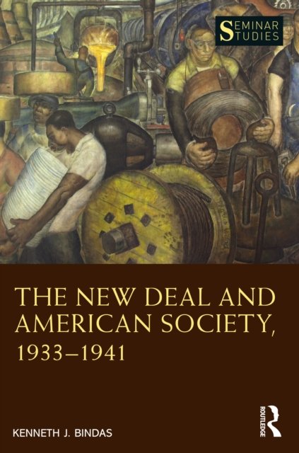 The New Deal and American Society, 1933-1941 - Taylor & Francis Ltd ...