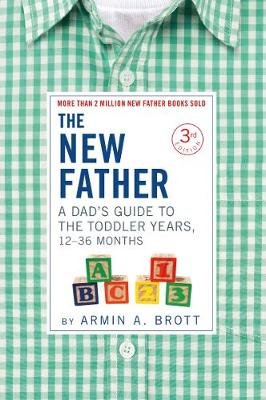 The New Father: A Dadas Guide to the Toddler Years - Abbeville Pr ...