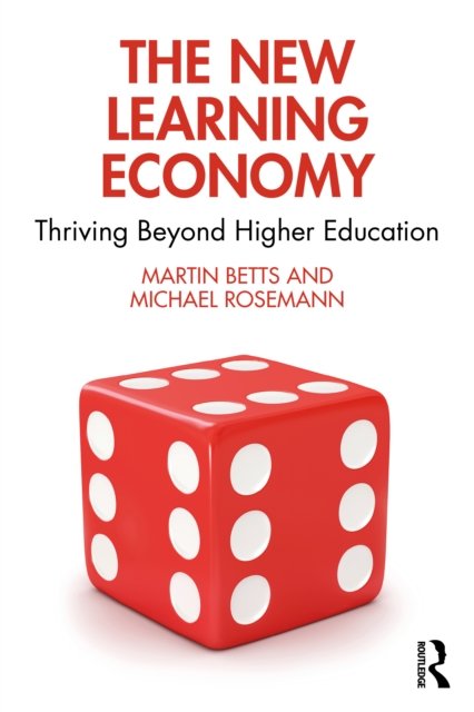 The New Learning Economy: Thriving Beyond Higher Education ...
