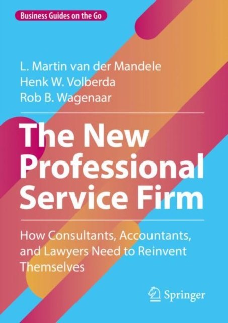The New Professional Service Firm - L. Martin van der Mandele | Sklep ...