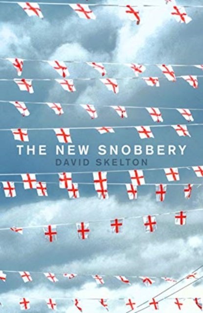 The New Snobbery: Taking on modern elitism and empowering the working ...
