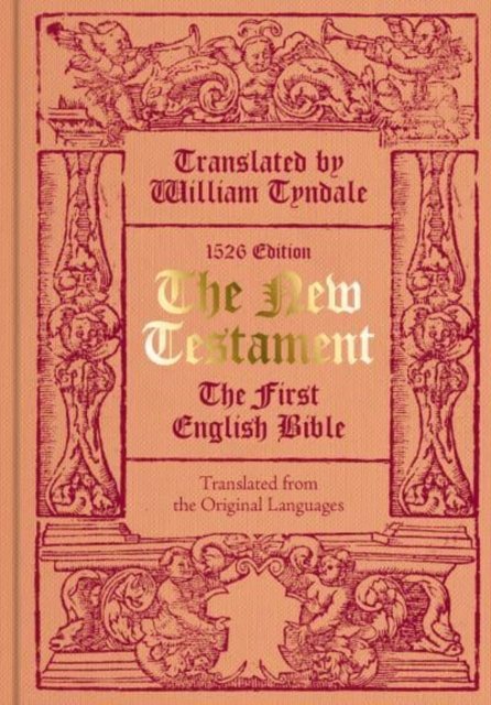 The New Testament translated by William Tyndale: The First English ...