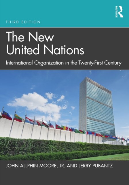 The New United Nations: International Organization in the Twenty-First ...