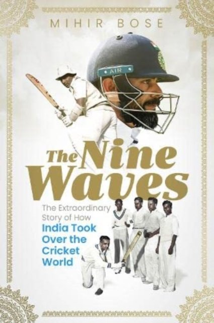 The Nine Waves: The Extraordinary Story of How India Took Over the ...