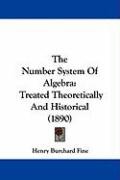 The Number System of Algebra: Treated Theoretically and Historical ...