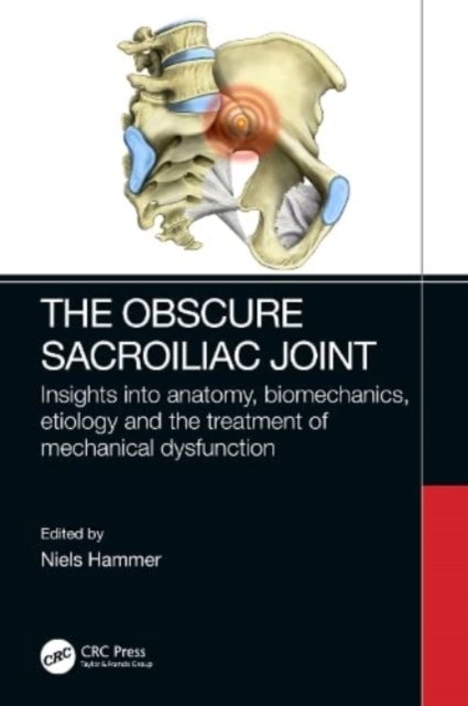 The Obscure Sacroiliac Joint: Insights into anatomy, biomechanics ...