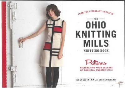 The Ohio Knitting Mills Knitting Book: 26 Patterns Celebrating Four ...