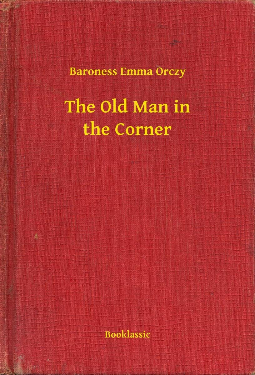 The Old Man in the Corner - ebook epub - Orczy Baroness Emma | Ebook ...