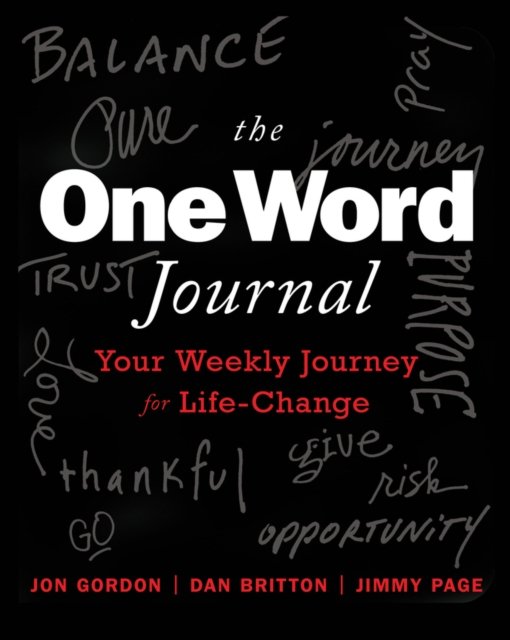 The One Word Journal: Your Weekly Journey for Life-Change - Jon Gordon ...