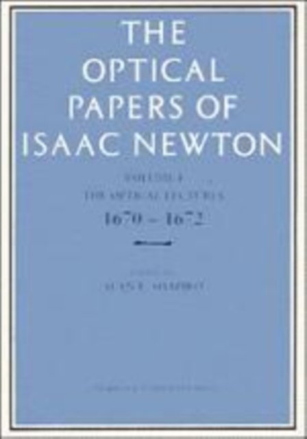 The Optical Papers of Isaac Newton. The Optical Lectures 1670-1672 ...