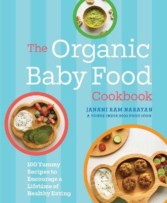 The Organic Baby Food Cookbook: 100 Yummy Recipes to Encourage a ...