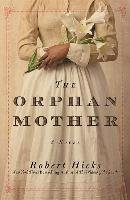 The Orphan Mother - Hicks Robert | Książka w Empik