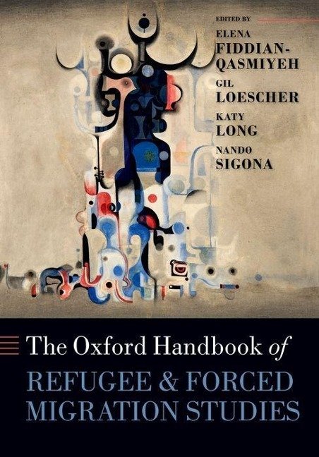 The Oxford Handbook of Refugee and Forced Migration Studies - Elena Fiddian-Qasmiyeh | Książka w ...