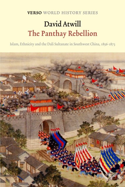 The Panthay Rebellion: Islam, Ethnicity and the Dali Sultanate in ...