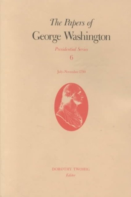 The Papers of George Washington. Volume 6 - George Washington | Książka ...