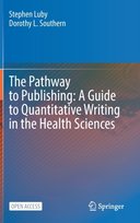 The Pathway to Publishing: A Guide to Quantitative Writing in the ...