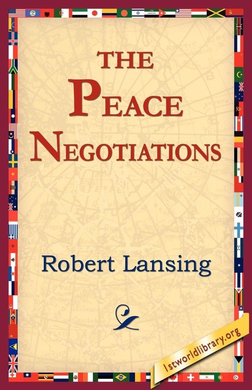 The Peace Negotiations - Robert Lansing | Książka w Empik