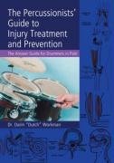 The Percussionists' Guide to Injury Treatment and Prevention: The ...