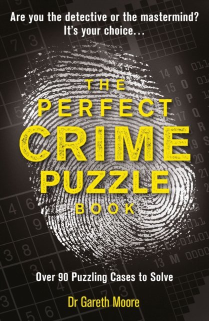 The Perfect Crime Puzzle Book. Over 90 Puzzling Cases to Solve - Gareth ...