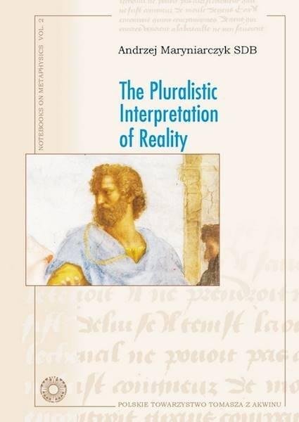 The Pluralistic Interpretation of Reality - Polskie Towarzystwo Tomasza ...