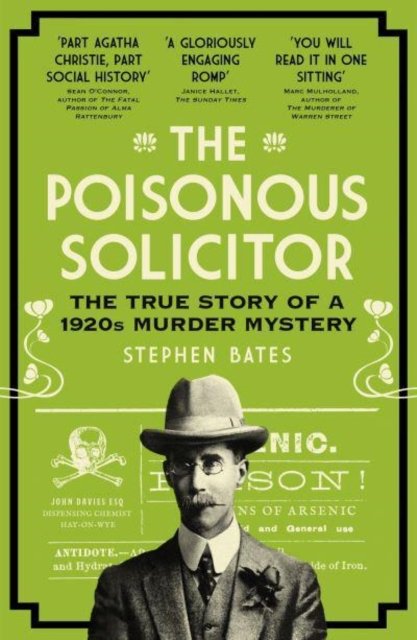 The Poisonous Solicitor: The True Story of a 1920s Murder Mystery ...