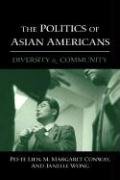 The Politics of Asian Americans: Diversity and Community - Lien Pei-Te ...