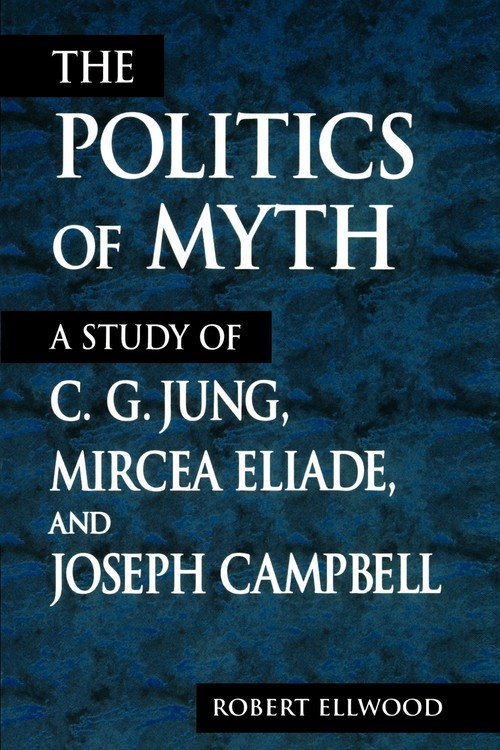 The Politics of Myth - Ellwood Robert | Książka w Empik