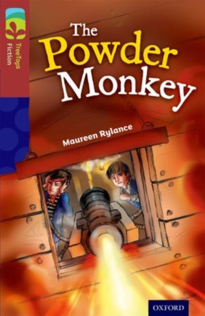 The Powder Monkey. Oxford Reading Tree TreeTops Fiction. Level 15 ...