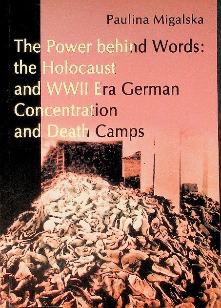The Power Behind Words - the Holocaust and WWII Era German ...