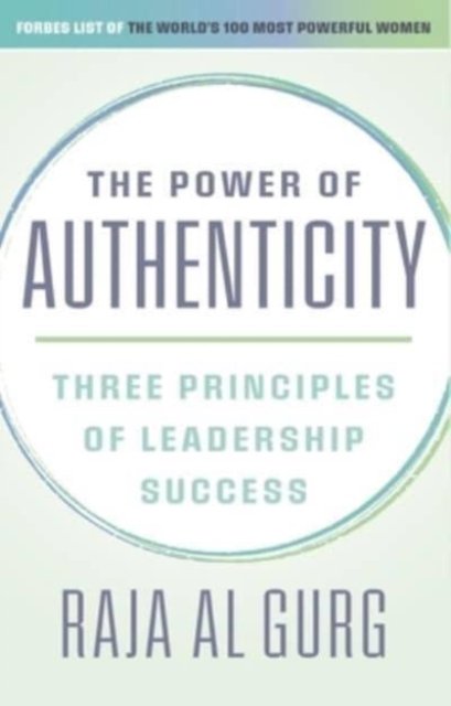 The Power of Authenticity: Three Principles of Leadership Success - Medina Publishing Ltd ...
