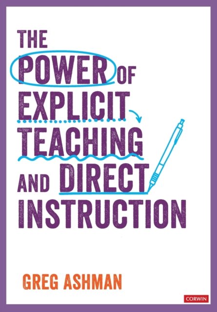 The Power of Explicit Teaching and Direct Instruction - Greg Ashman ...