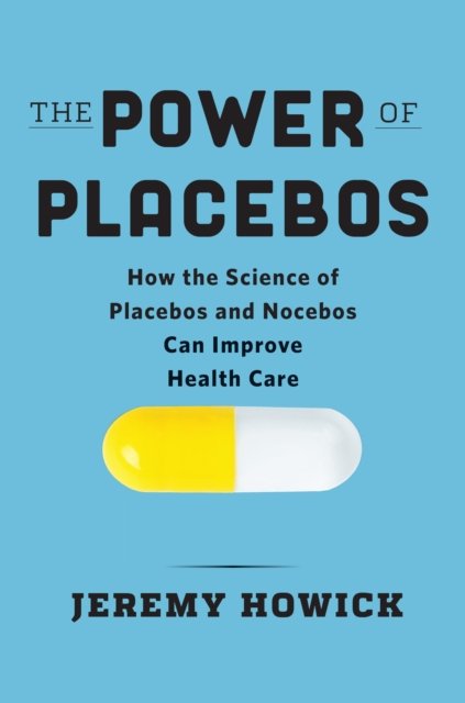 The Power of Placebos - Jeremy Howick | Książka w Empik