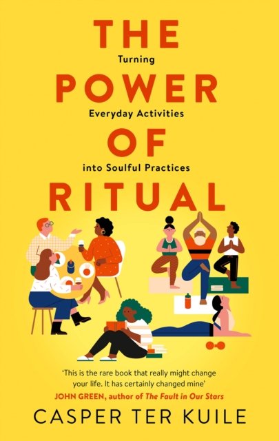 The Power of Ritual: Turning Everyday Activities into Soulful Practices ...