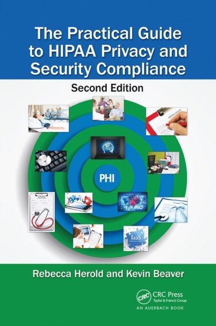 The Practical Guide to HIPAA Privacy and Security Compliance ...