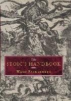 The Practicing Stoic: A Philosophical User's Manual - Farnsworth Ward ...