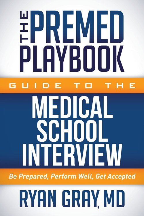 The Premed Playbook Guide to the Medical School Interview - Ryan MD Gray | Książka w Empik