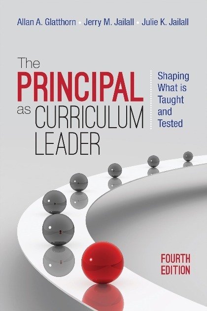 The Principal as Curriculum Leader: Shaping What Is Taught and Tested ...