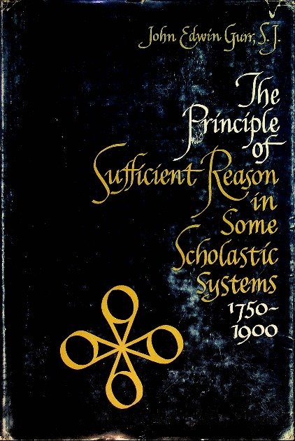 The Principle of Sufficient Reason in Some Scholastic Systems 1750-1900 ...