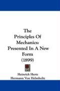The Principles of Mechanics: Presented in a New Form (1899) - Hertz ...