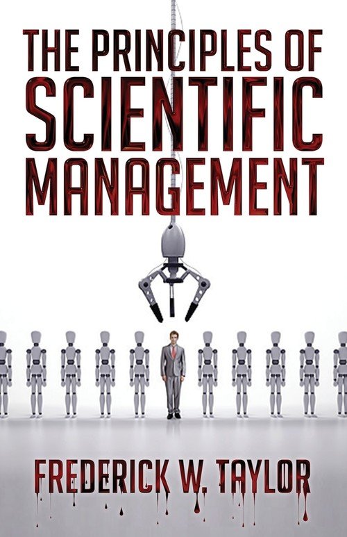 The Principles of Scientific Management - Frederick Winslow Taylor ...