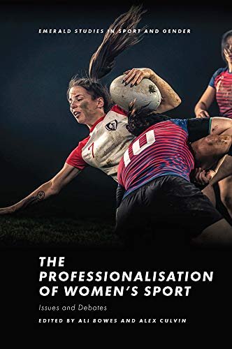 The Professionalisation of Womens Sport: Issues and Debates ...