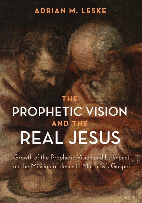 The Prophetic Vision and the Real Jesus - Leske Adrian M. | Książka w Empik