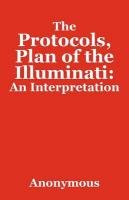 The Protocols, Plan of the Illuminati: An Interpretation - Anonymous ...
