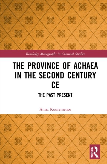 The Province of Achaea in the 2nd Century CE. The Past Present ...