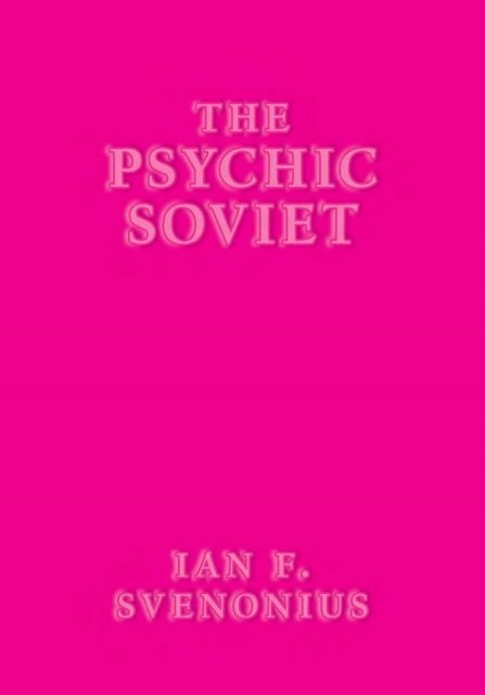 The Psychic Soviet - Ian F Svenonius | Książka w Empik