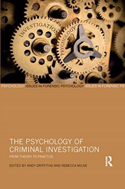The Psychology of Criminal Investigation: From Theory to Practice ...